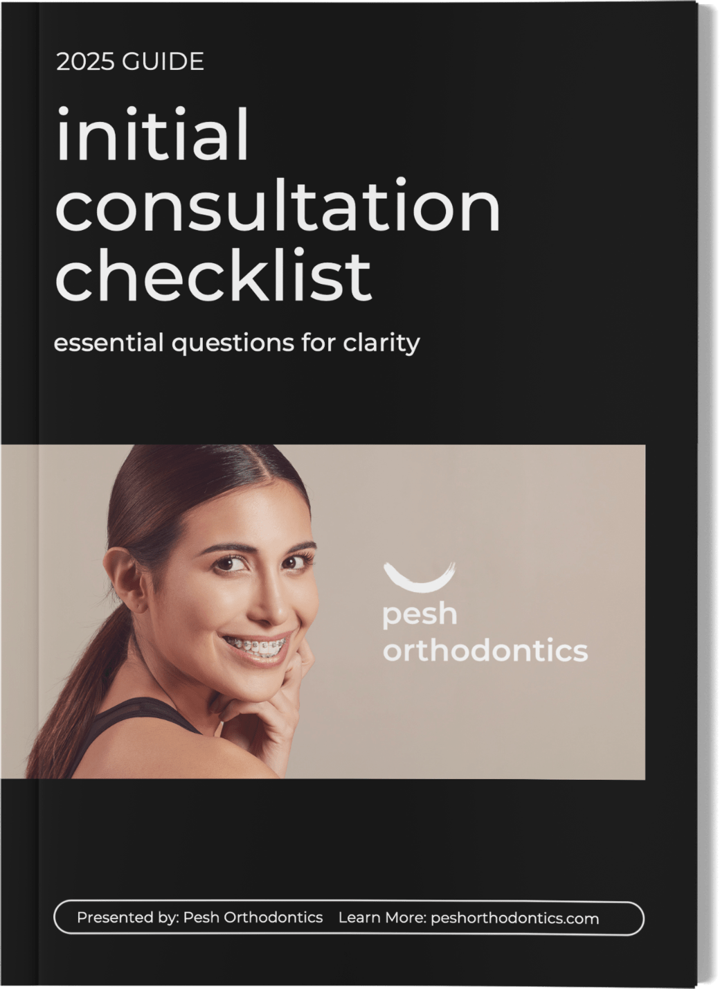 Initial Consultation Checklist | Pesh Orthodontics